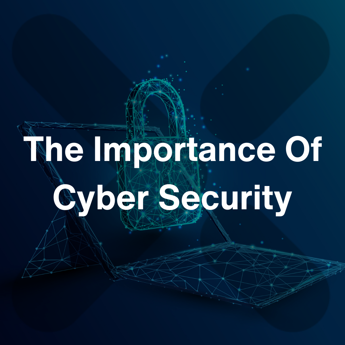 The Importance of Cyber Security in the Modern World - Experis Cyber